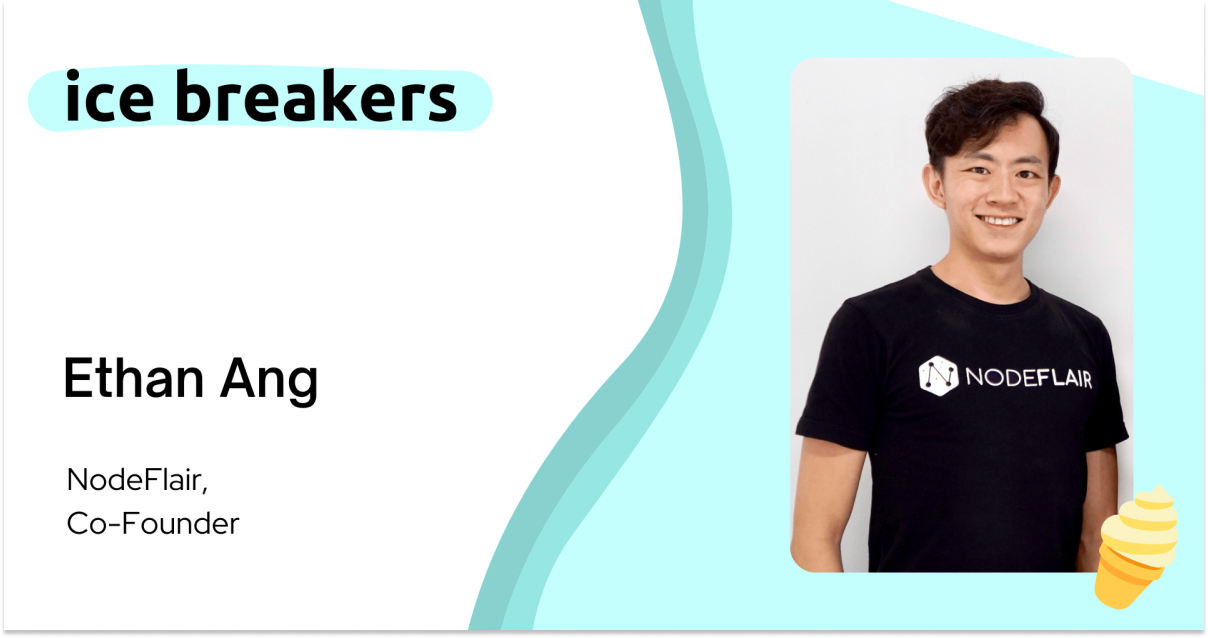 Ice Breakers with Ethan Ang